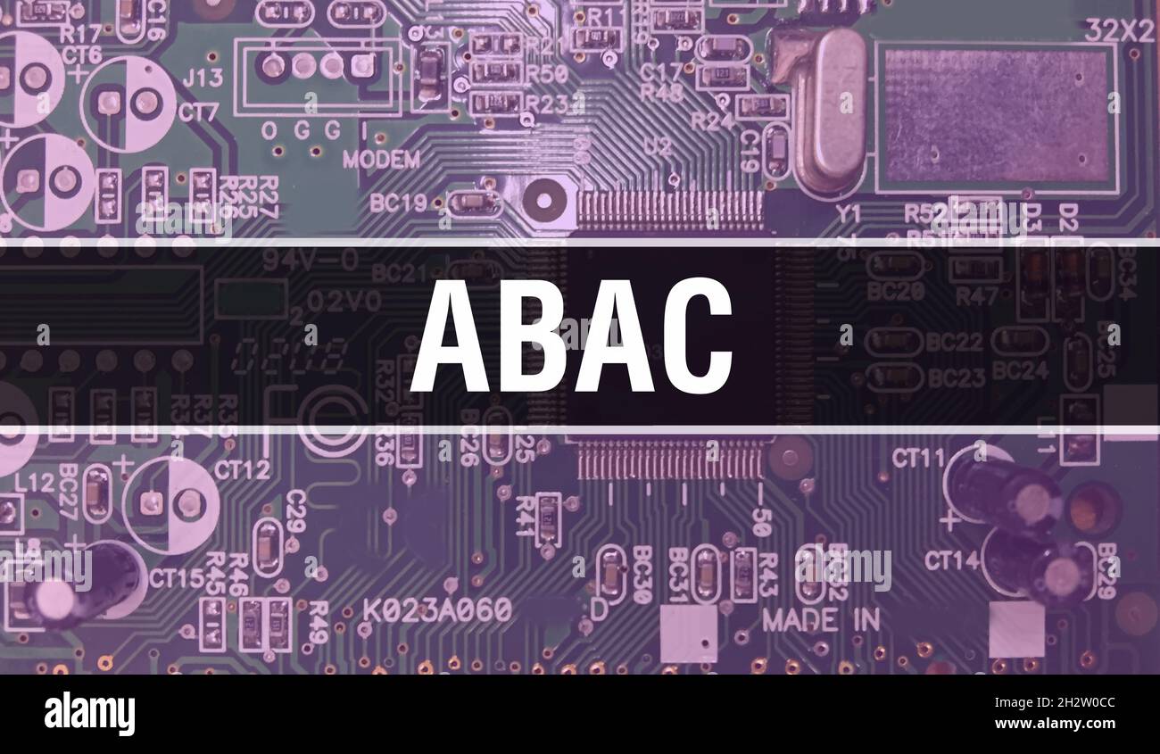 ABAC concept with Computer motherboard. ABAC text written on Technology ...