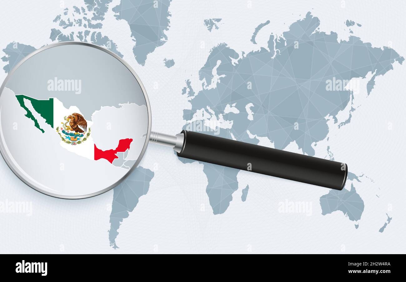 World map with a magnifying glass pointing at Mexico. Map of Mexico ...