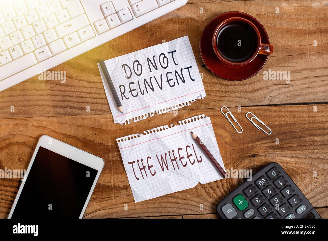 Sign displaying Do Not Reinvent The Wheel. Business concept stop ...