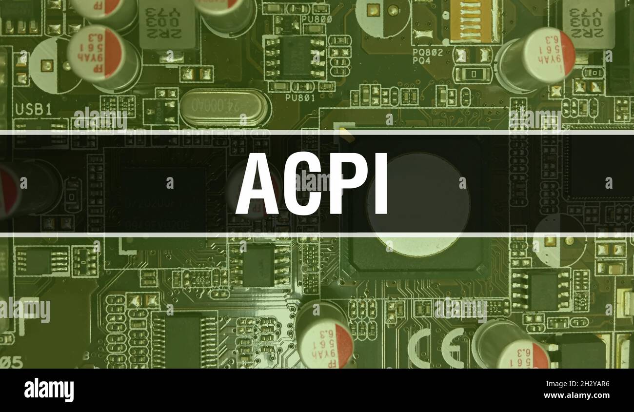 ACPI concept with Electronic Integrated Circuit on circuit board. ACPI ...