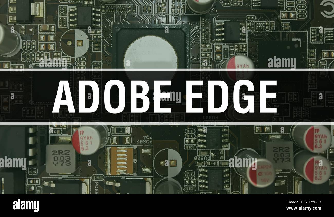 Adobe Edge concept illustration using Computer Chip in Circuit Board ...