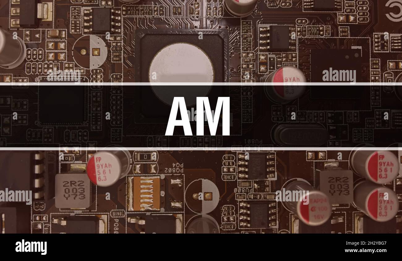 AM concept illustration using Computer Chip in Circuit Board. AM close ...
