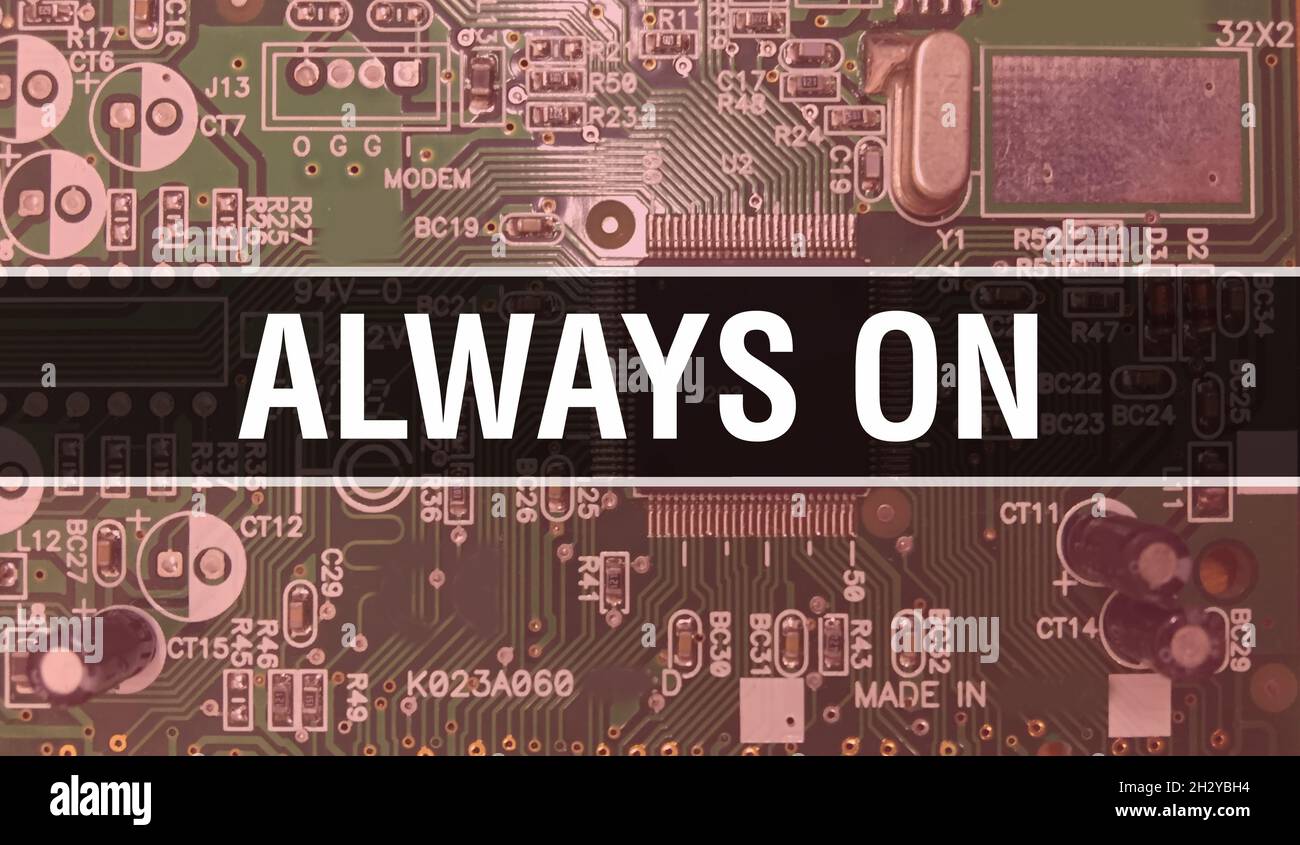 Always On concept with Computer motherboard. Always On text written on ...