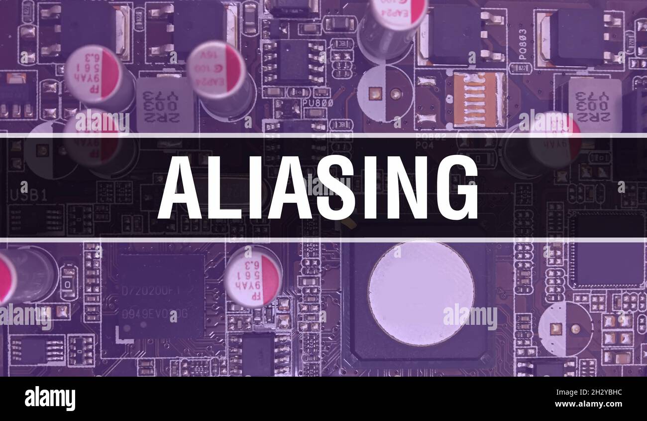 Aliasing with Technology Motherboard Digital. Aliasing and Computer ...