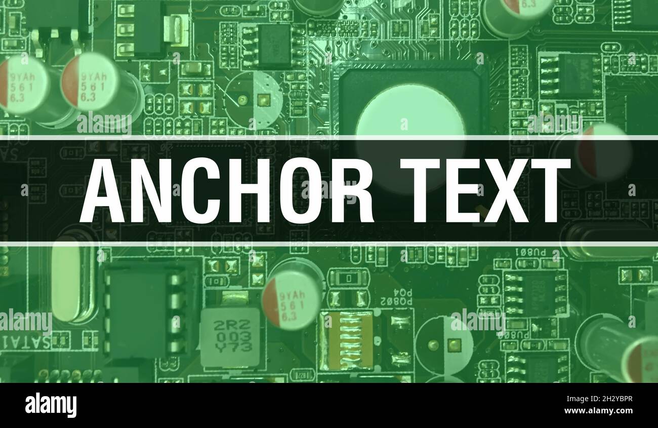 Anchor Text text written on Circuit Board Electronic abstract ...