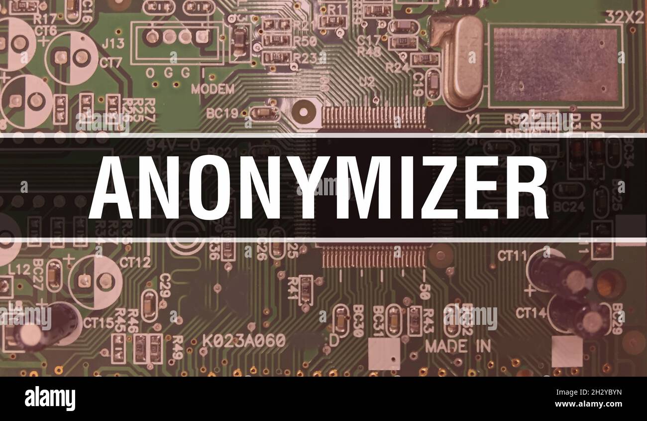 Anonymizer concept with Computer motherboard. Anonymizer text written ...