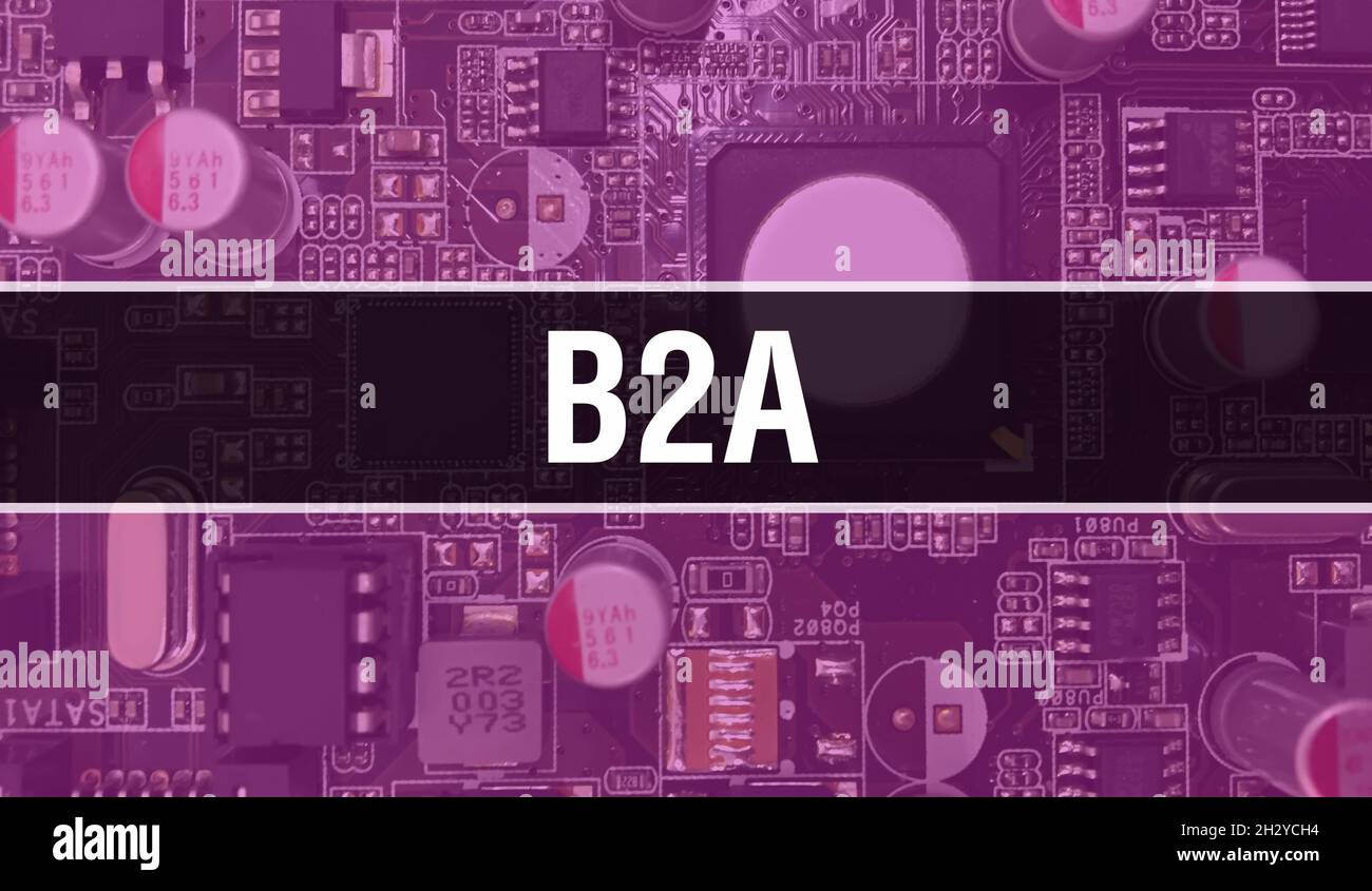 B2A text written on Circuit Board Electronic abstract technology ...