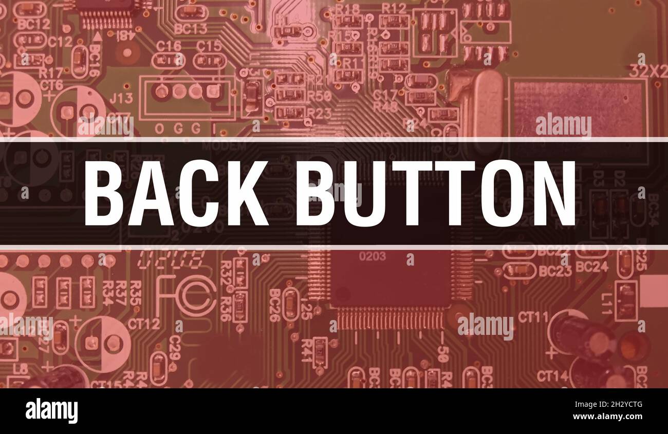 Back Button with Electronic Computer Hardware technology background ...