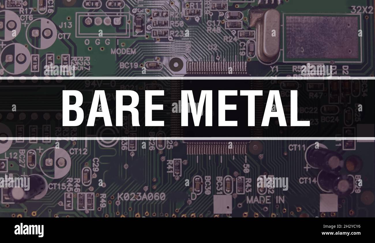 Bare Metal concept with Computer motherboard. Bare Metal text written ...