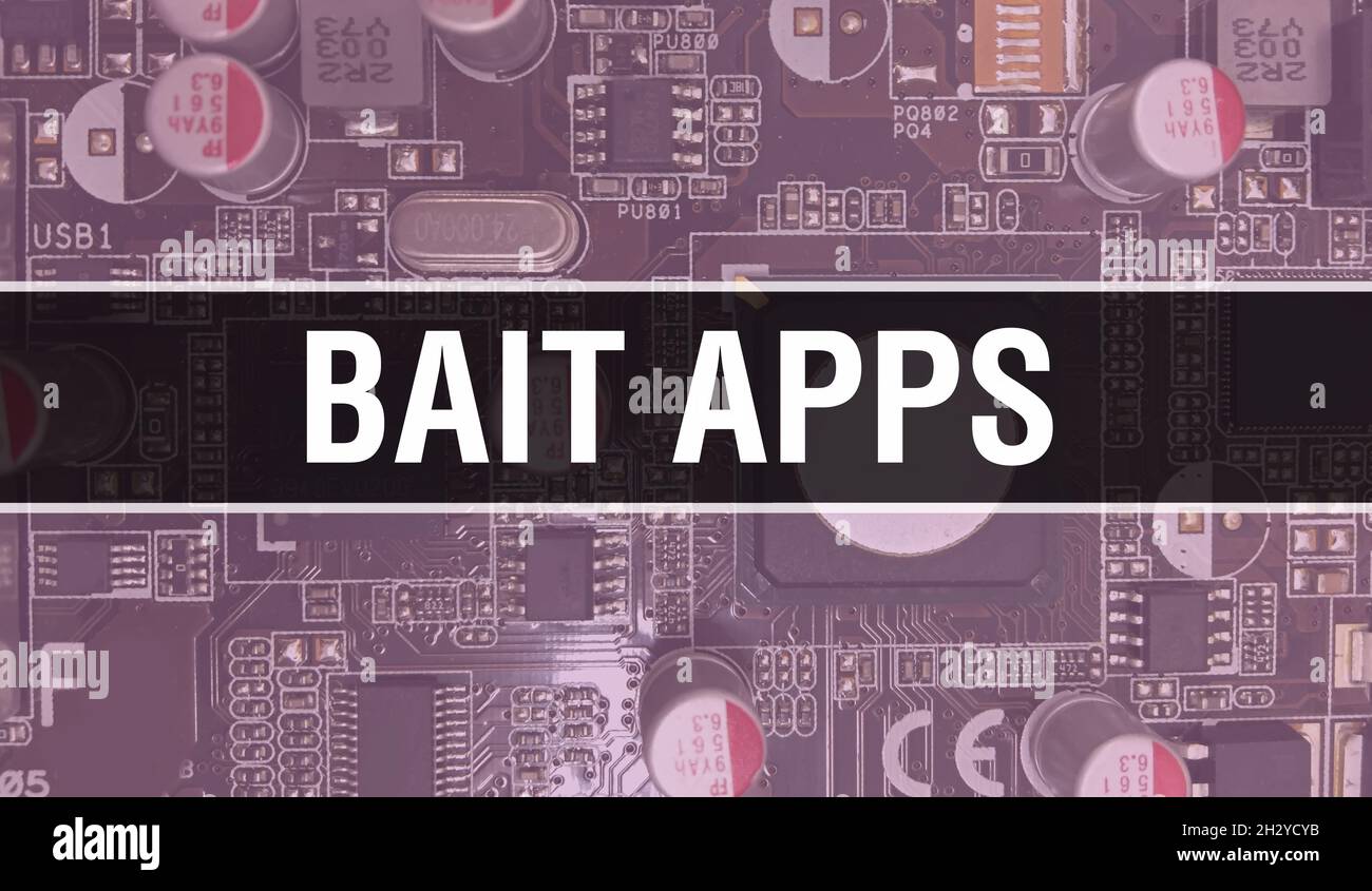 Bait Apps concept with Electronic Integrated Circuit on circuit board ...