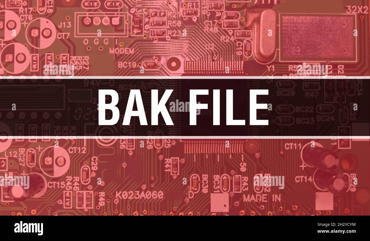 Bak File Concept With Computer Motherboard Bak File Text Written On