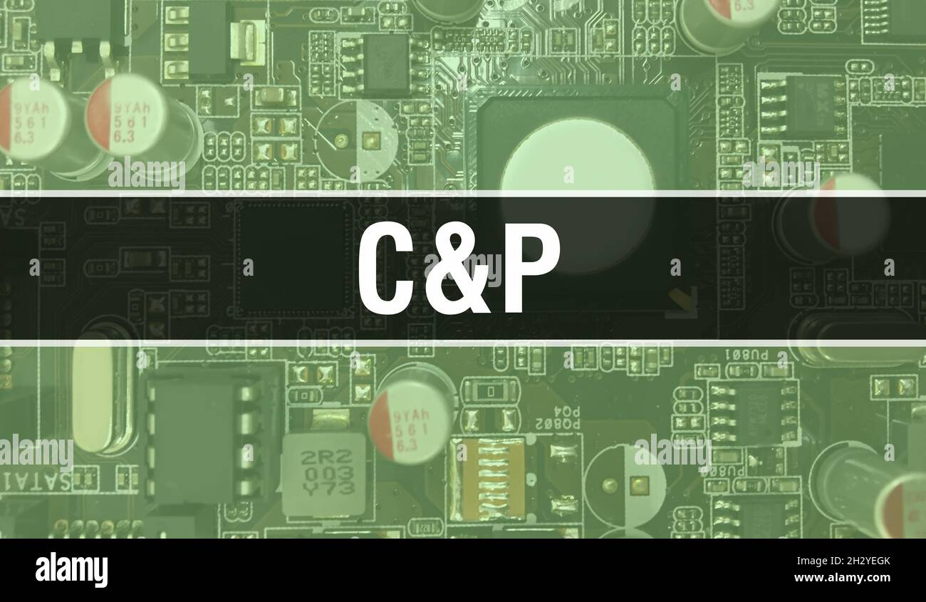 C&P text written on Circuit Board Electronic abstract technology ...