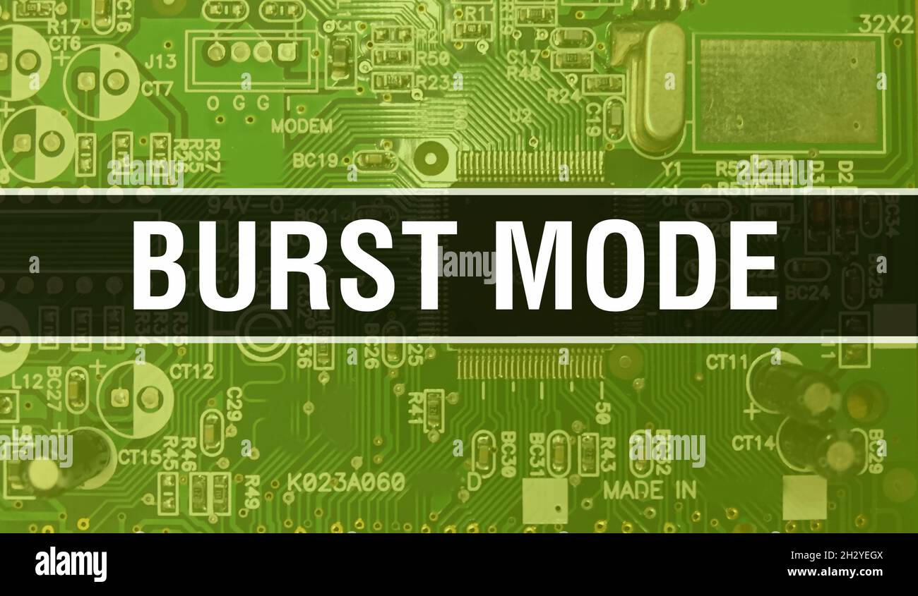 Burst Mode concept with Computer motherboard. Burst Mode text written ...