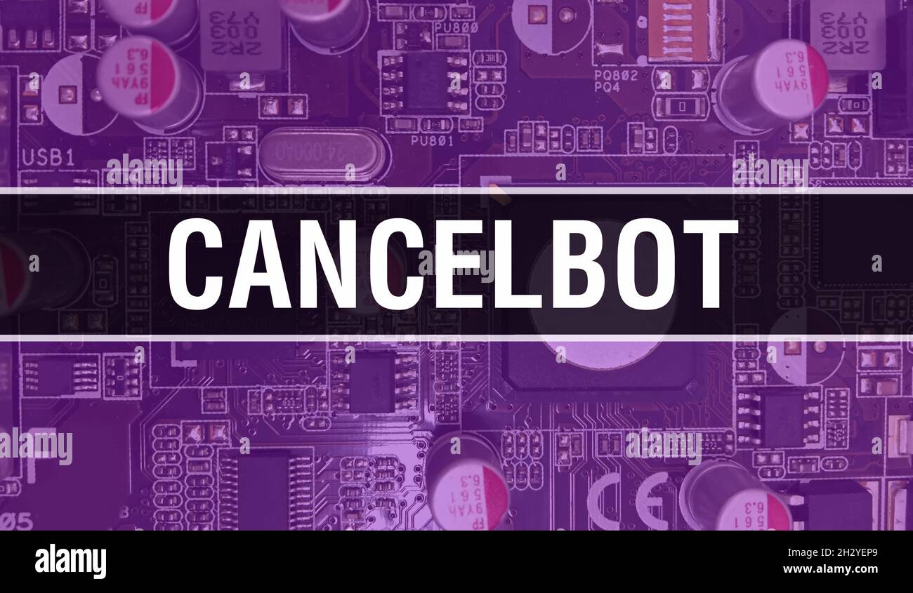 Cancelbot concept with Electronic Integrated Circuit on circuit board ...