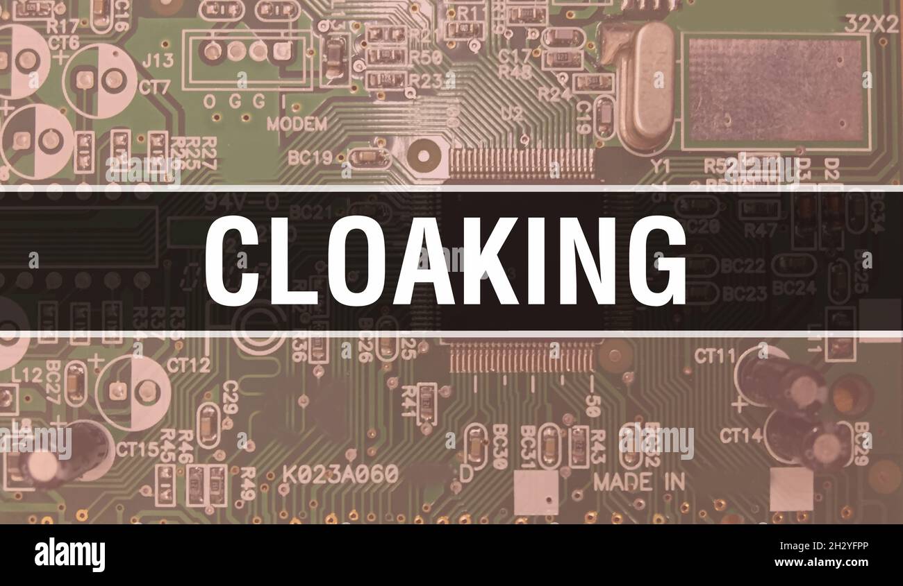 Cloaking concept with Computer motherboard. Cloaking text written on ...