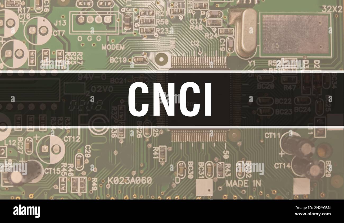 CNCI concept with Computer motherboard. CNCI text written on Technology ...