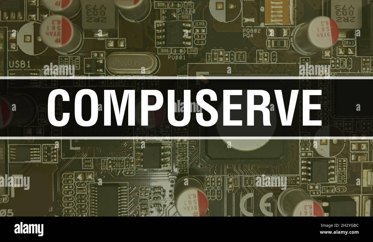 CompuServe concept with Electronic Integrated Circuit on circuit board ...