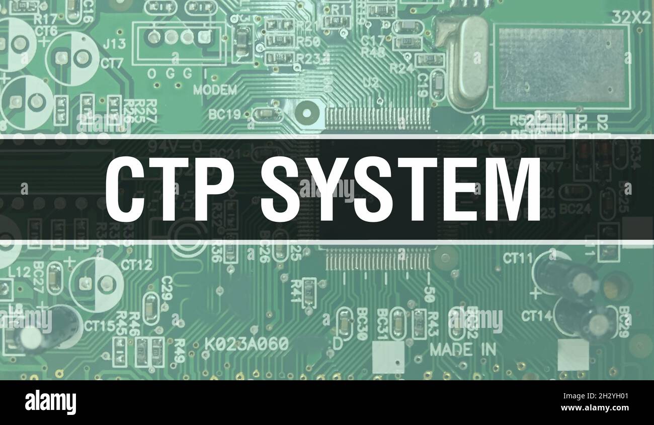 CTP System concept with Computer motherboard. CTP System text written ...