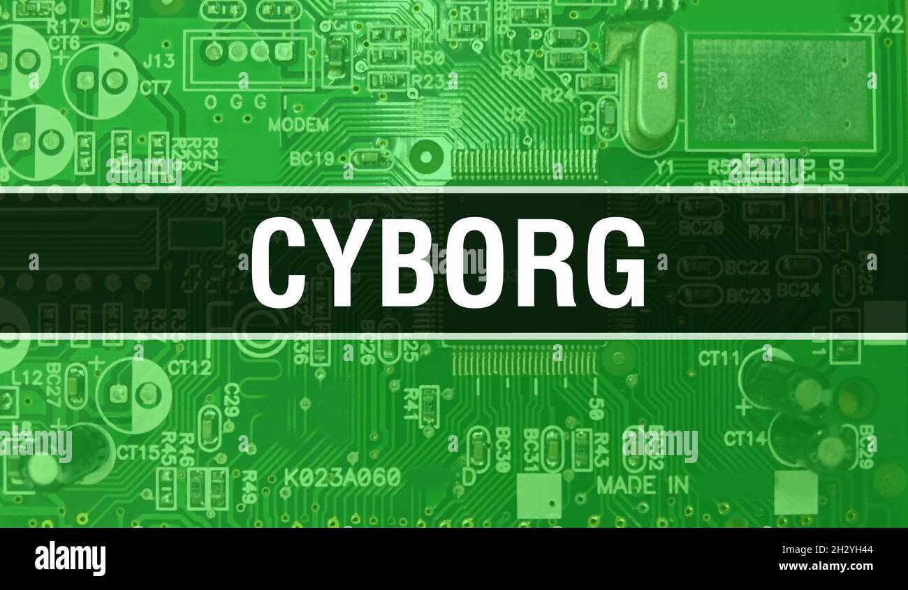 Cyborg concept with Computer motherboard. Cyborg text written on ...