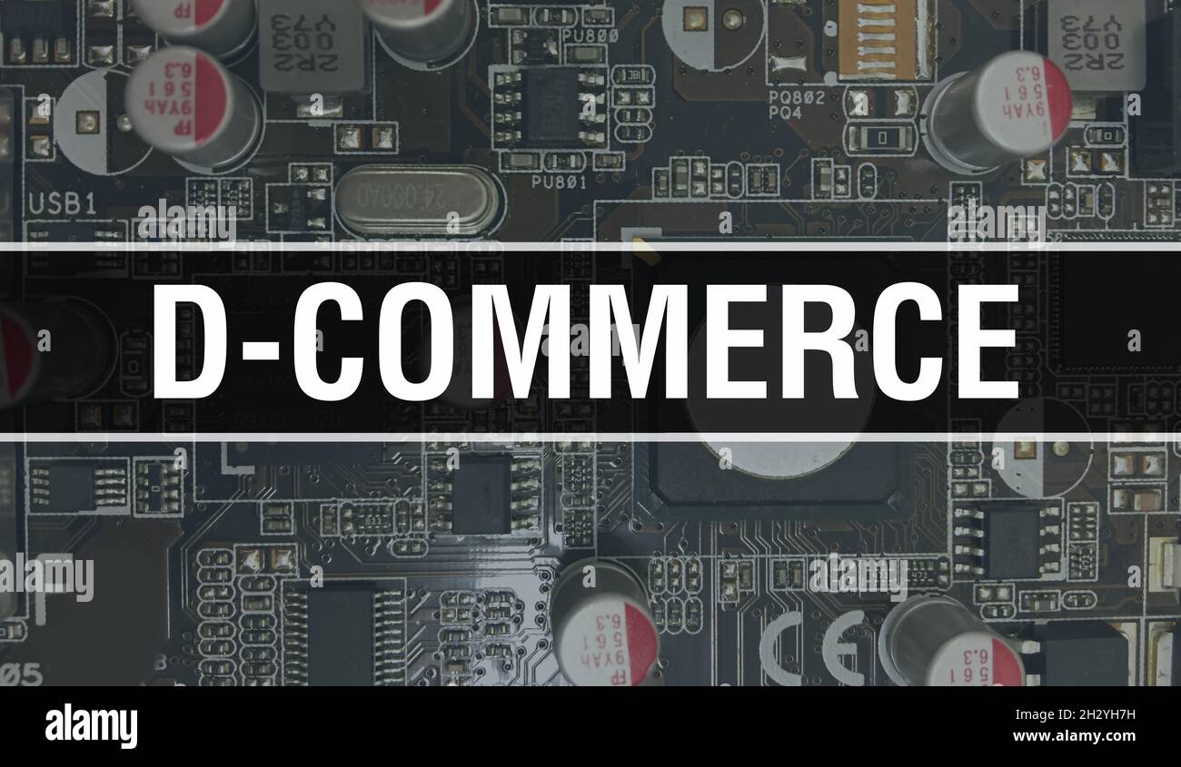 D-Commerce concept with Electronic Integrated Circuit on circuit board ...