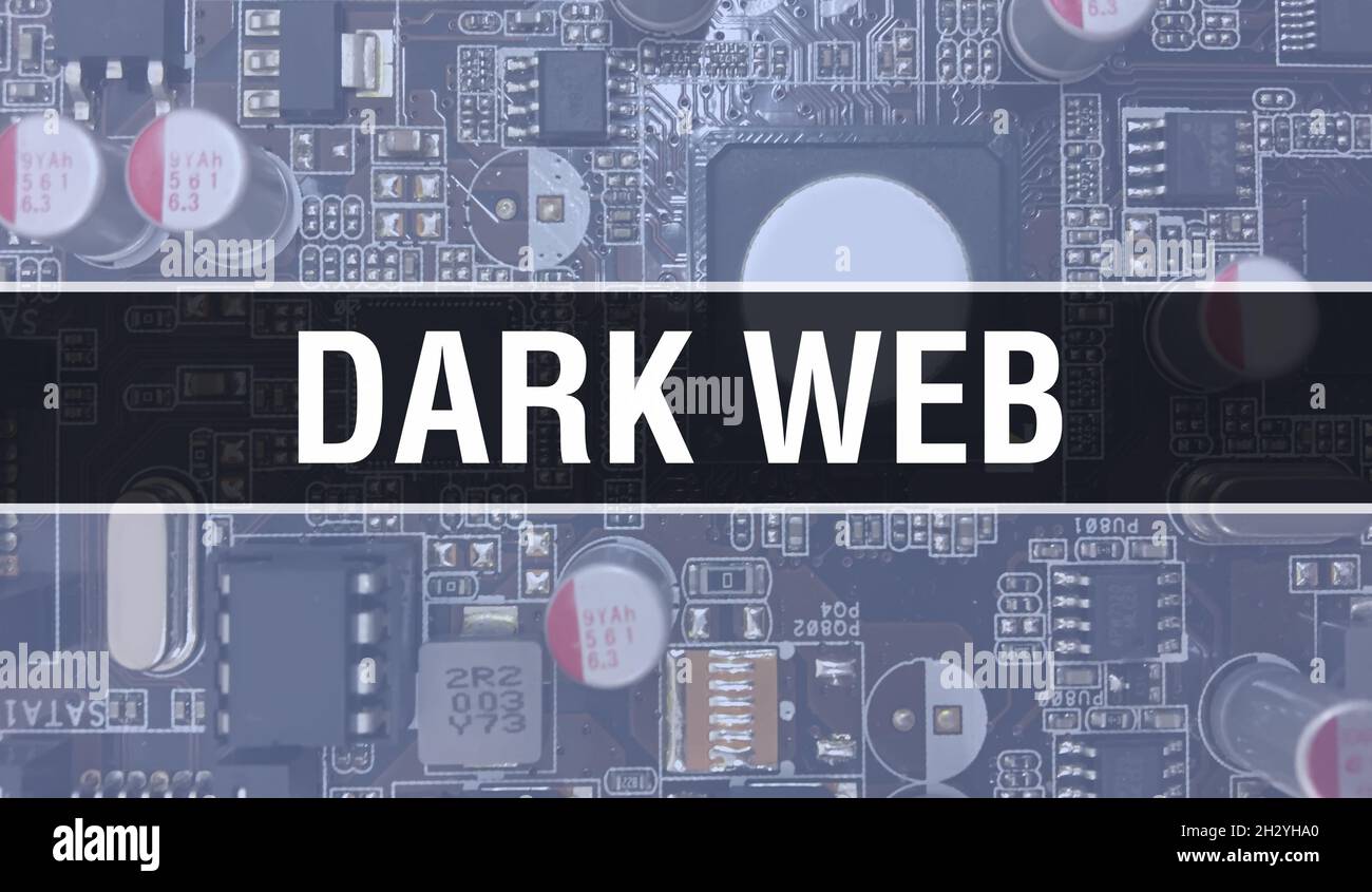 Dark Web text written on Circuit Board Electronic abstract technology ...