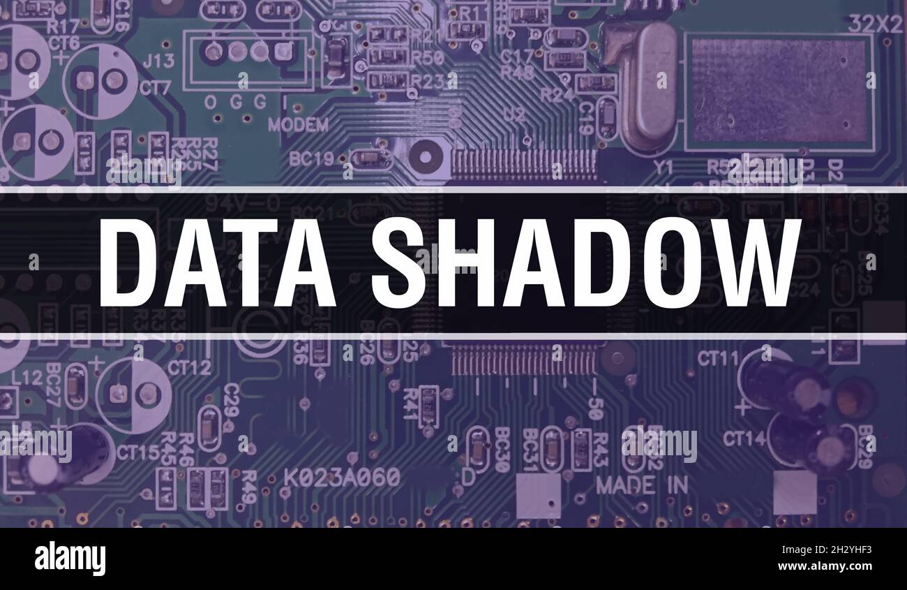 Data Shadow concept with Computer motherboard. Data Shadow text written ...