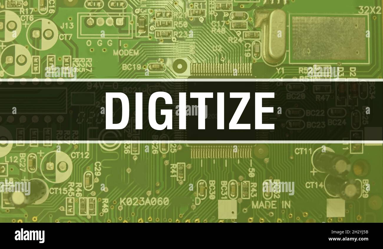 Digitize concept with Computer motherboard. Digitize text written on ...