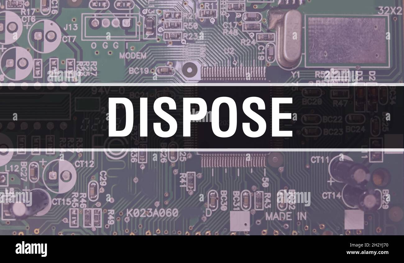Dispose concept with Computer motherboard. Dispose text written on ...