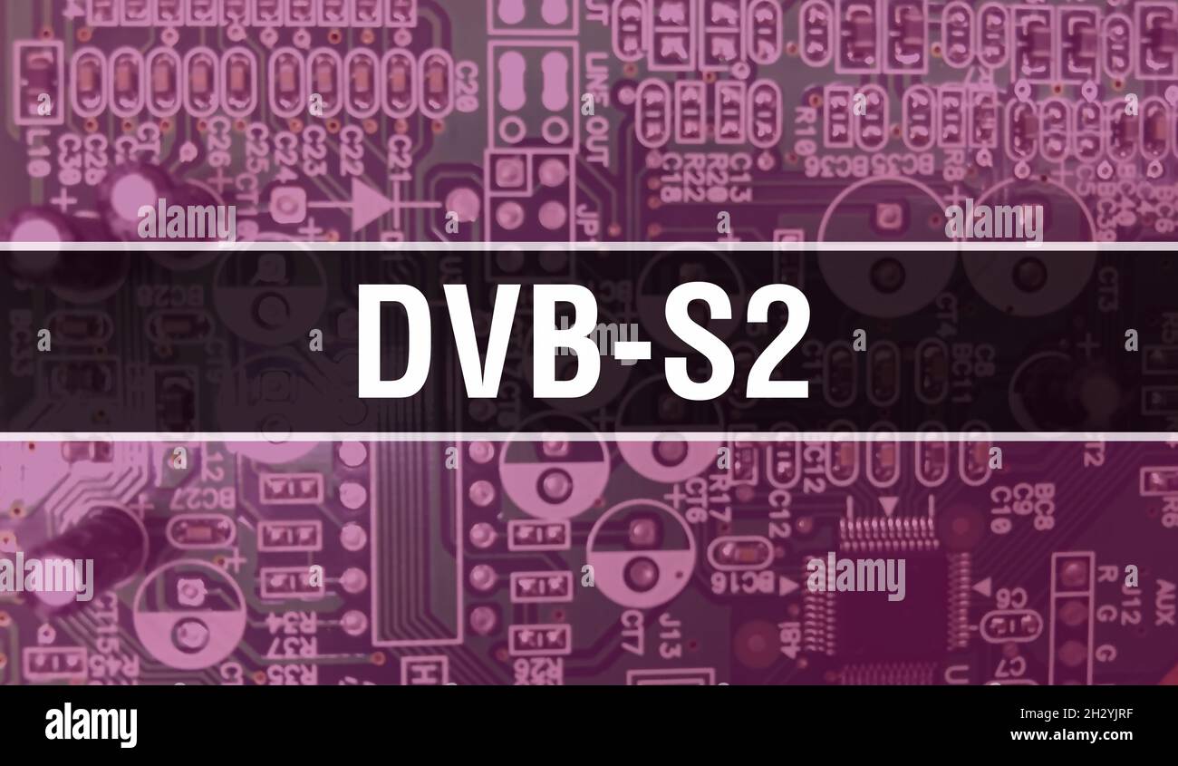 DVB-S2 concept with Computer motherboard. DVB-S2 text written on ...