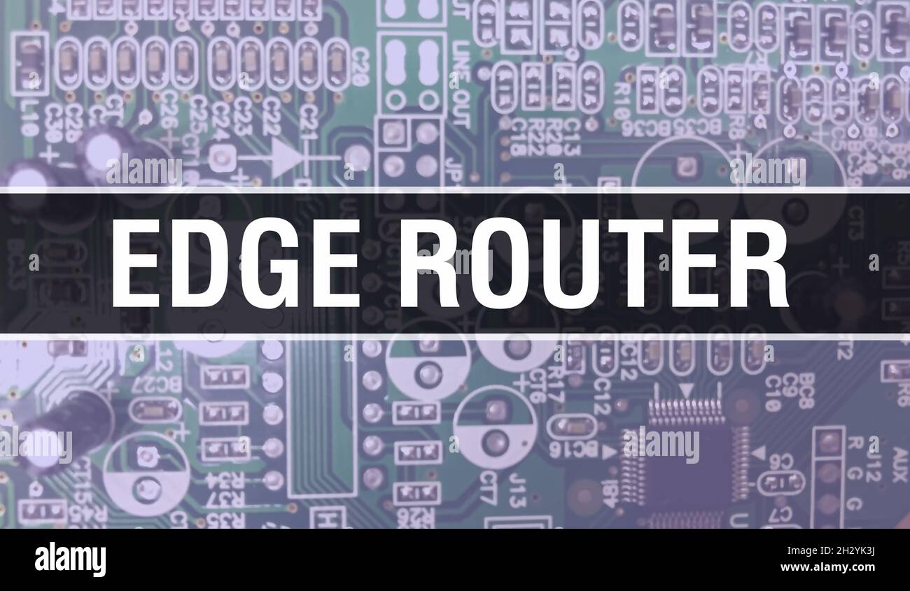 Edge Router concept with Computer motherboard. Edge Router text written ...