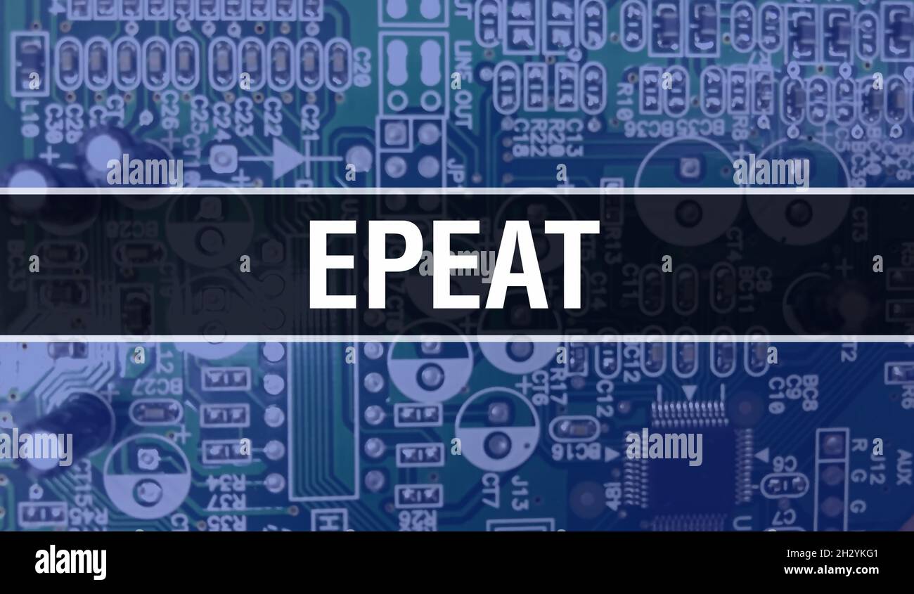 EPEAT concept with Computer motherboard. EPEAT text written on ...