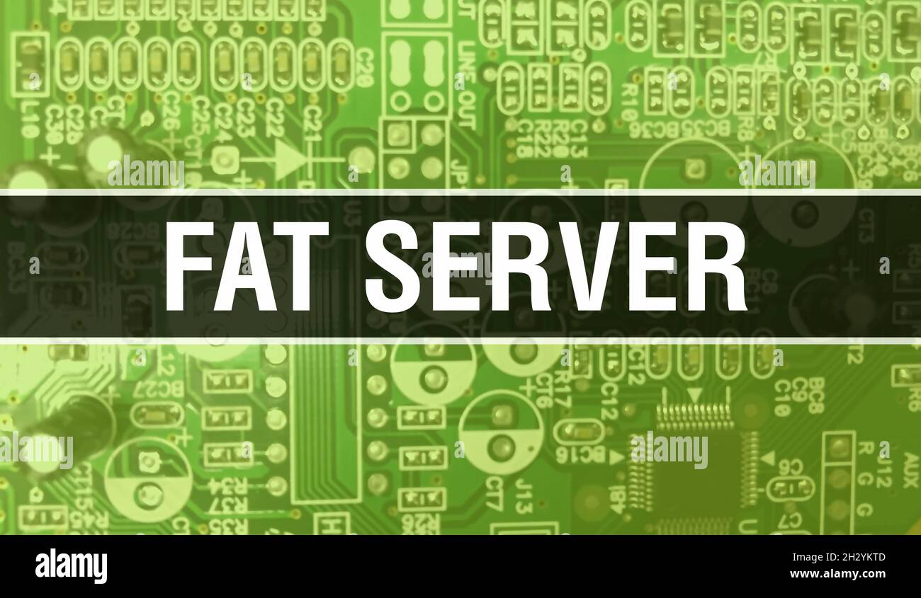 Fat Server concept with Computer motherboard. Fat Server text written ...