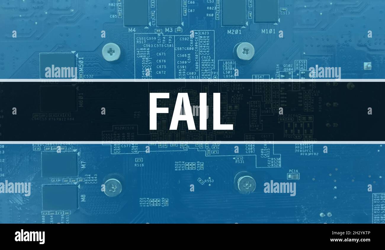 Fail concept with Electronic Integrated Circuit on circuit board. Fail ...