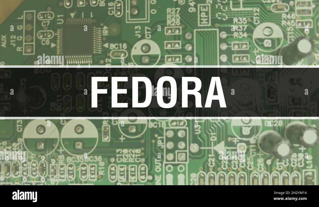 Fedora text written on Circuit Board Electronic abstract technology ...