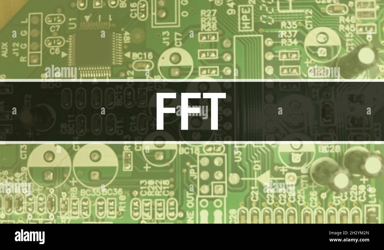 FFT text written on Circuit Board Electronic abstract technology ...