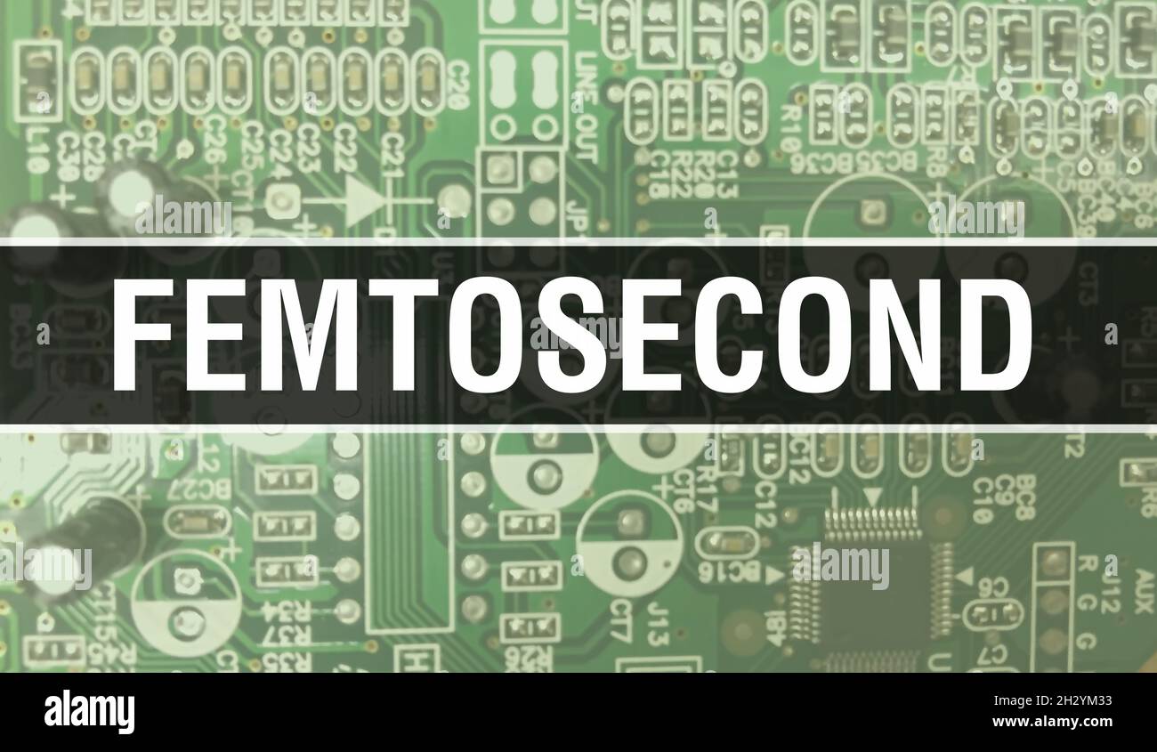 Femtosecond concept with Computer motherboard. Femtosecond text written ...