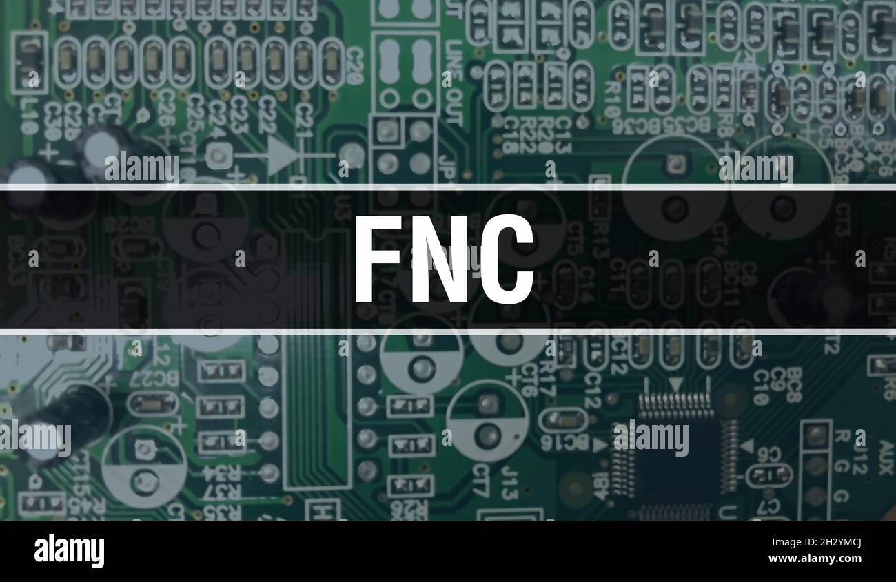 FNC concept with Computer motherboard. FNC text written on Technology ...