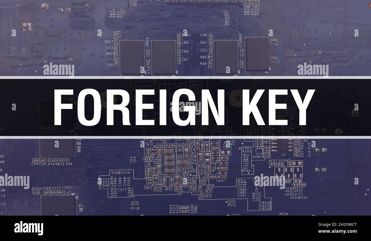 Foreign Key with Technology Motherboard Digital. Foreign Key and ...