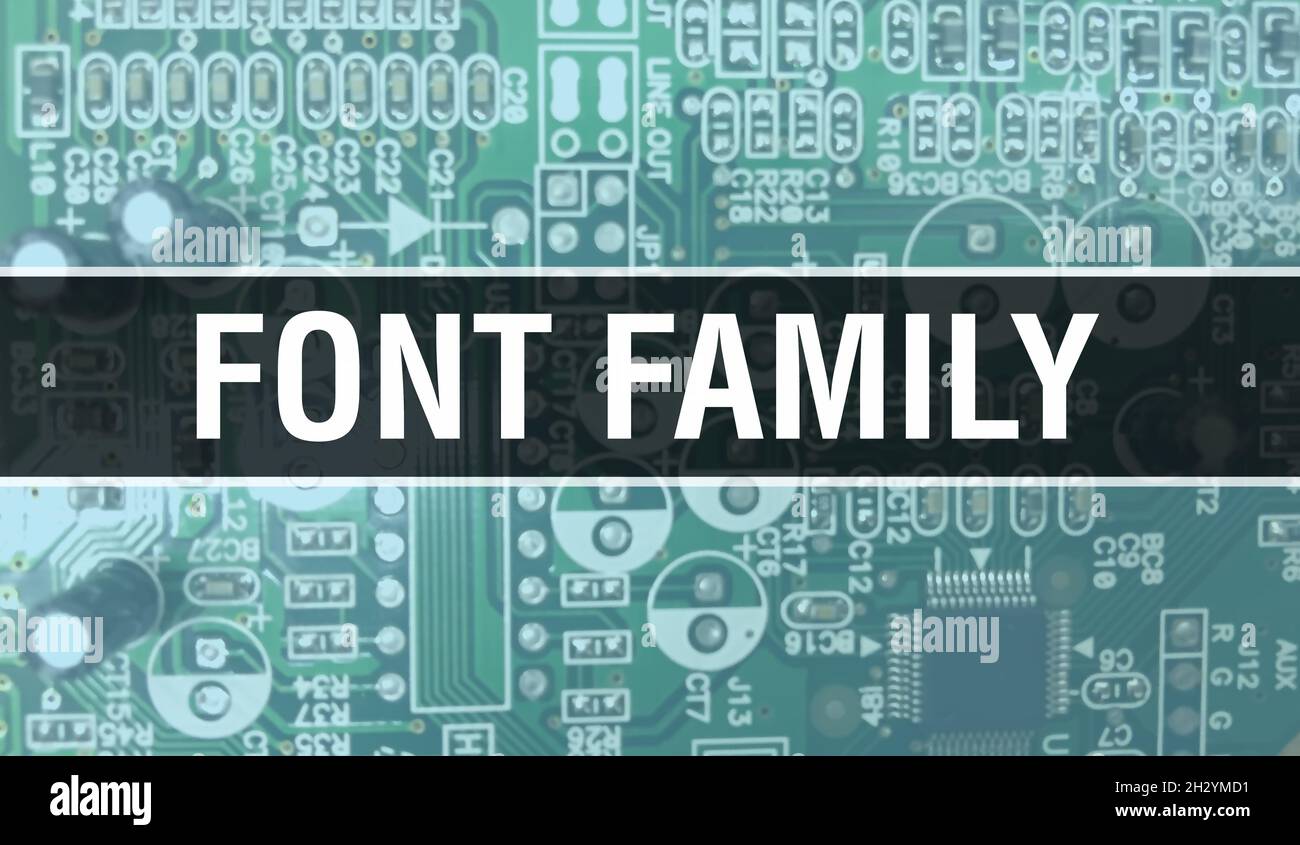 Font Family concept with Computer motherboard. Font Family text written ...