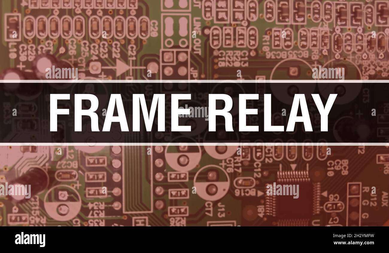 Frame Relay concept with Computer motherboard. Frame Relay text written ...