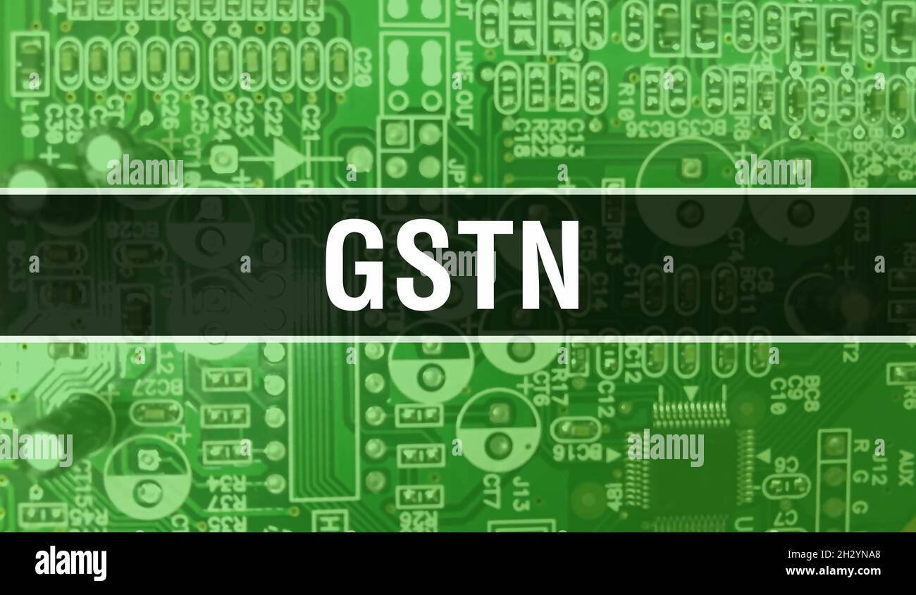 GSTN concept with Computer motherboard. GSTN text written on Technology ...