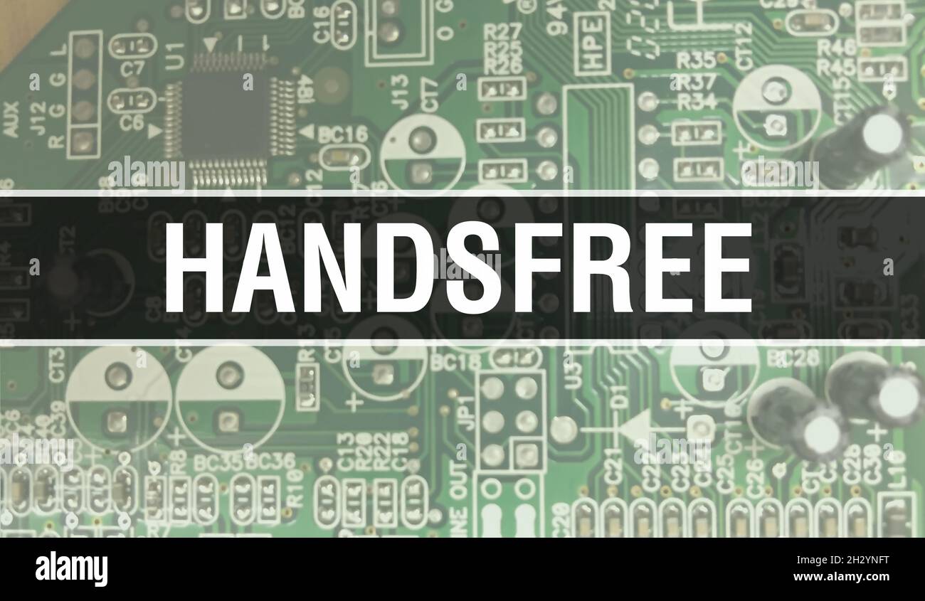Handsfree text written on Circuit Board Electronic abstract technology ...