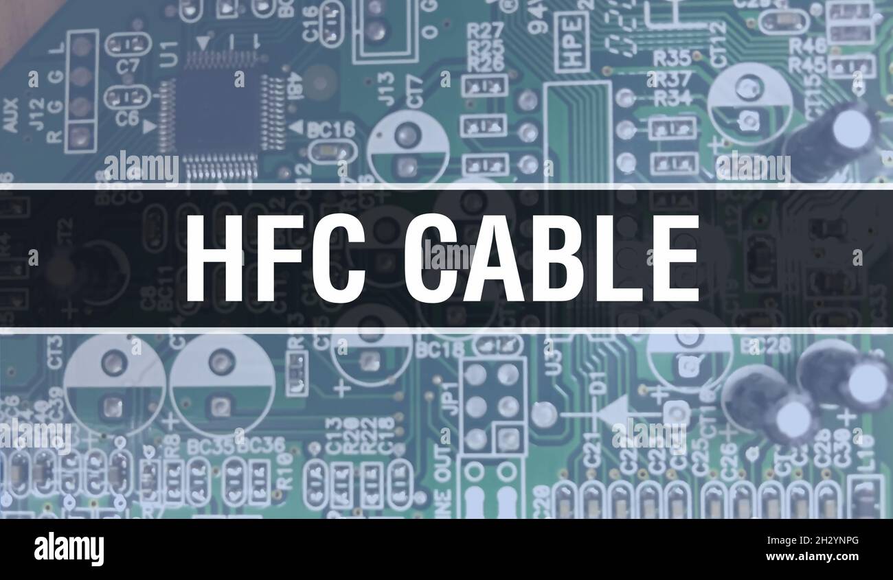 HFC Cable text written on Circuit Board Electronic abstract technology ...