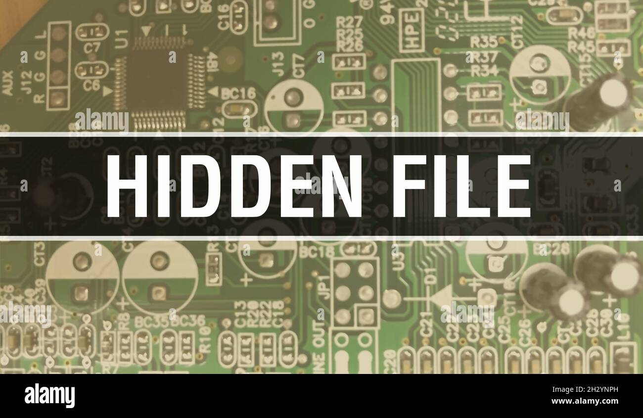 Hidden File text written on Circuit Board Electronic abstract ...