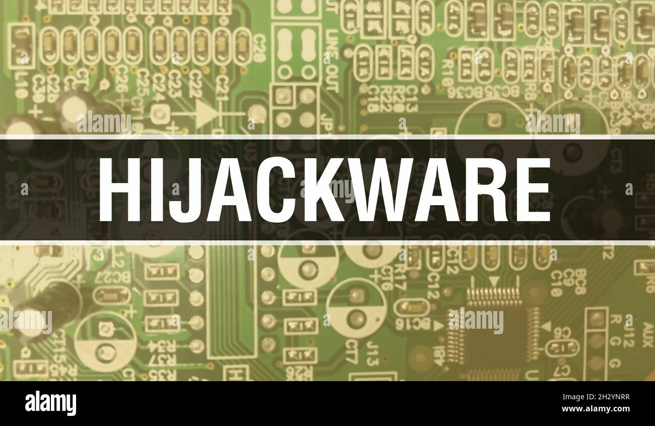 Hijackware concept with Computer motherboard. Hijackware text written ...