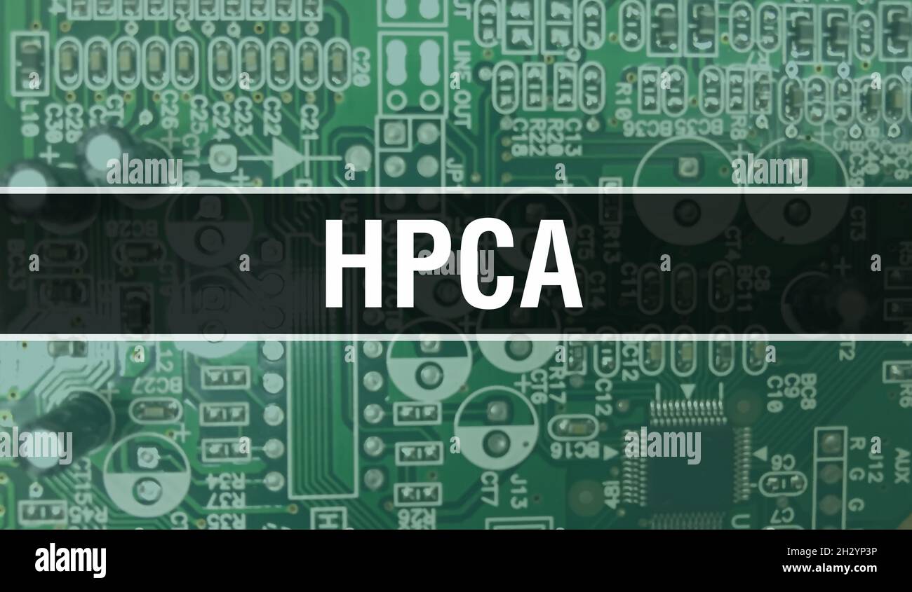 HPCA concept with Computer motherboard. HPCA text written on Technology ...