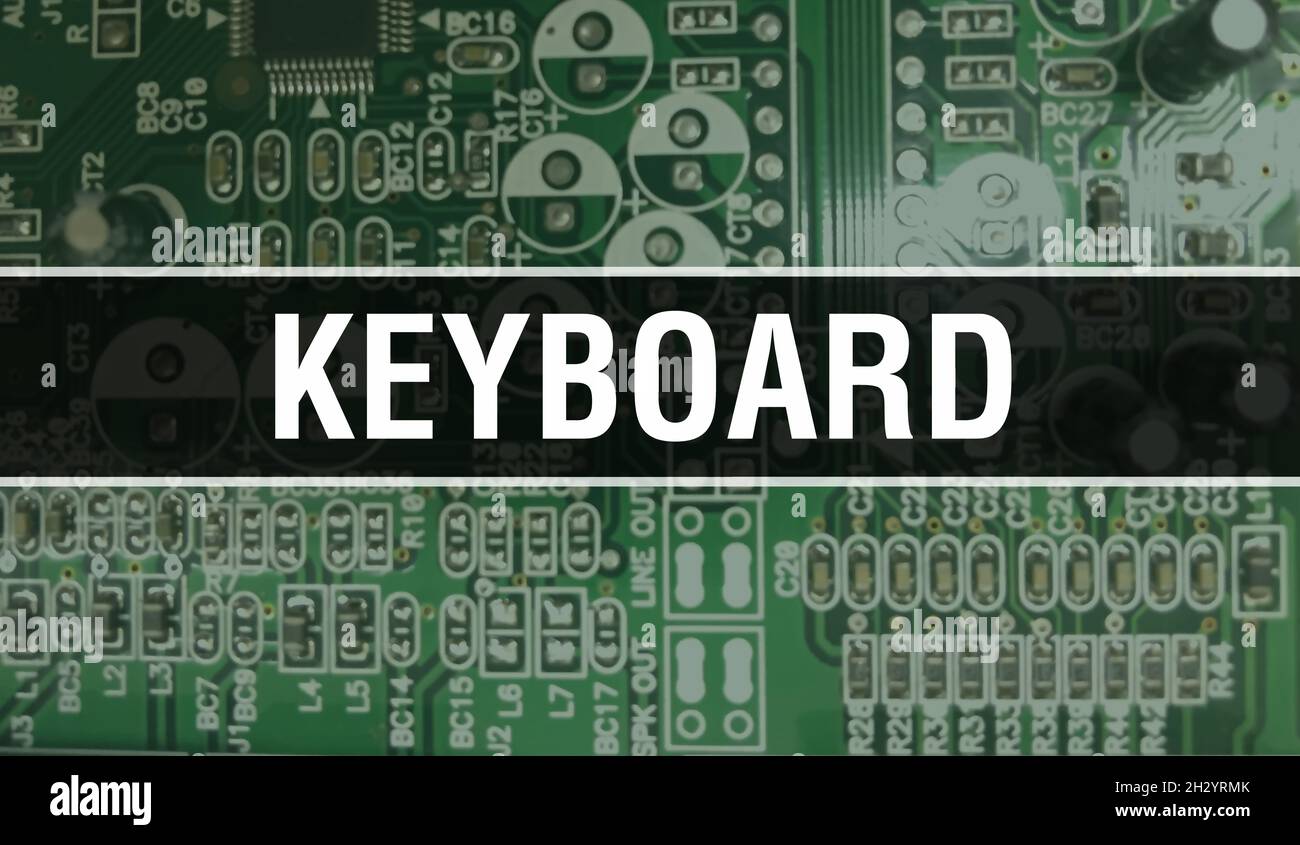 Keyboard text written on Circuit Board Electronic abstract technology ...