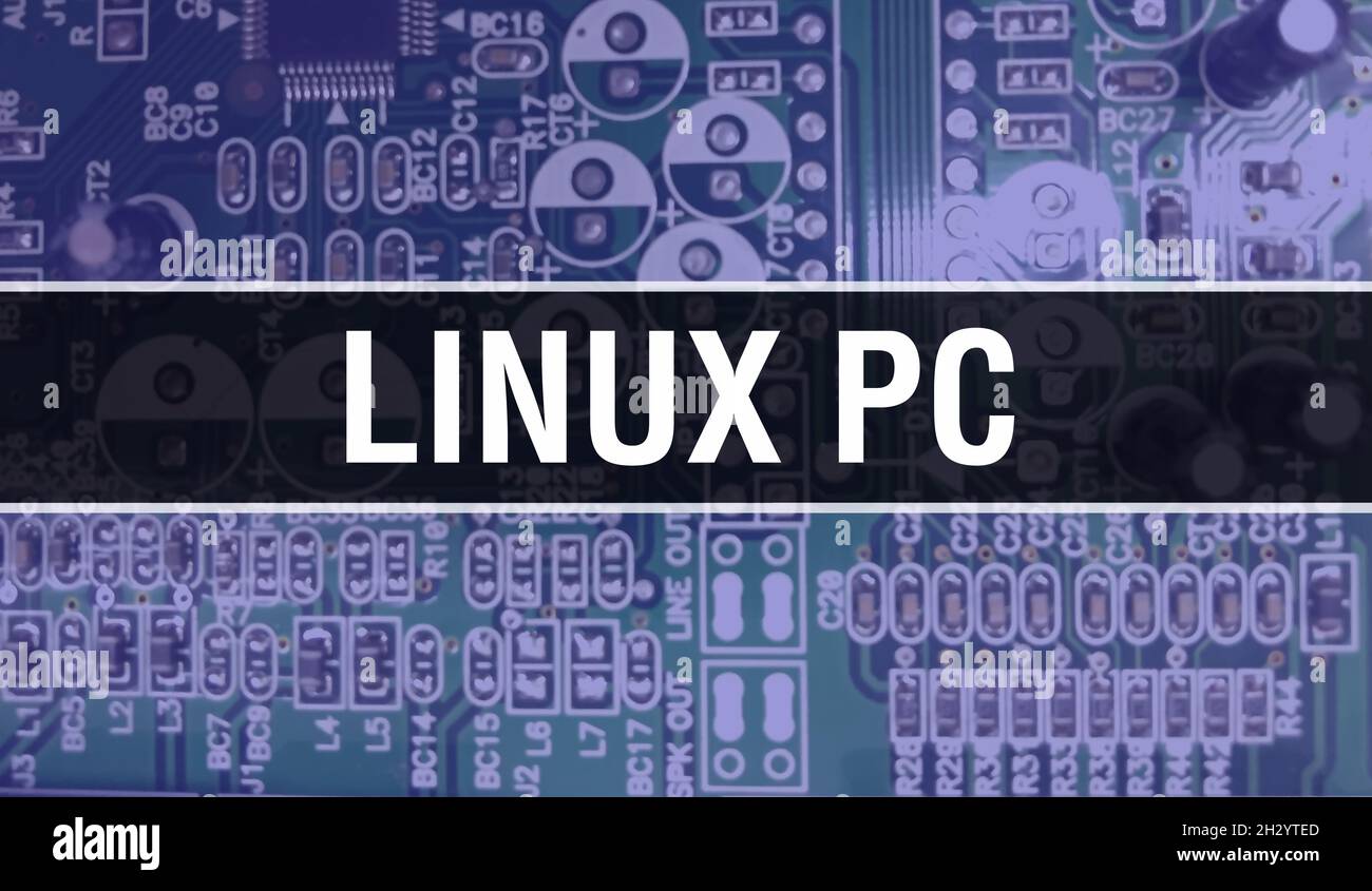Linux PC text written on Circuit Board Electronic abstract technology background of software ...