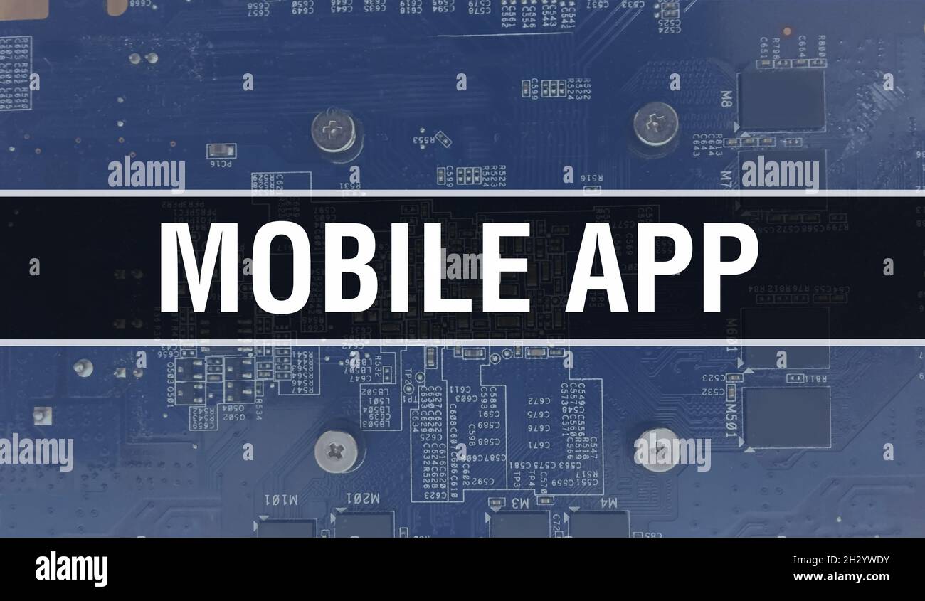 Mobile App concept with Computer motherboard. Mobile App text written ...