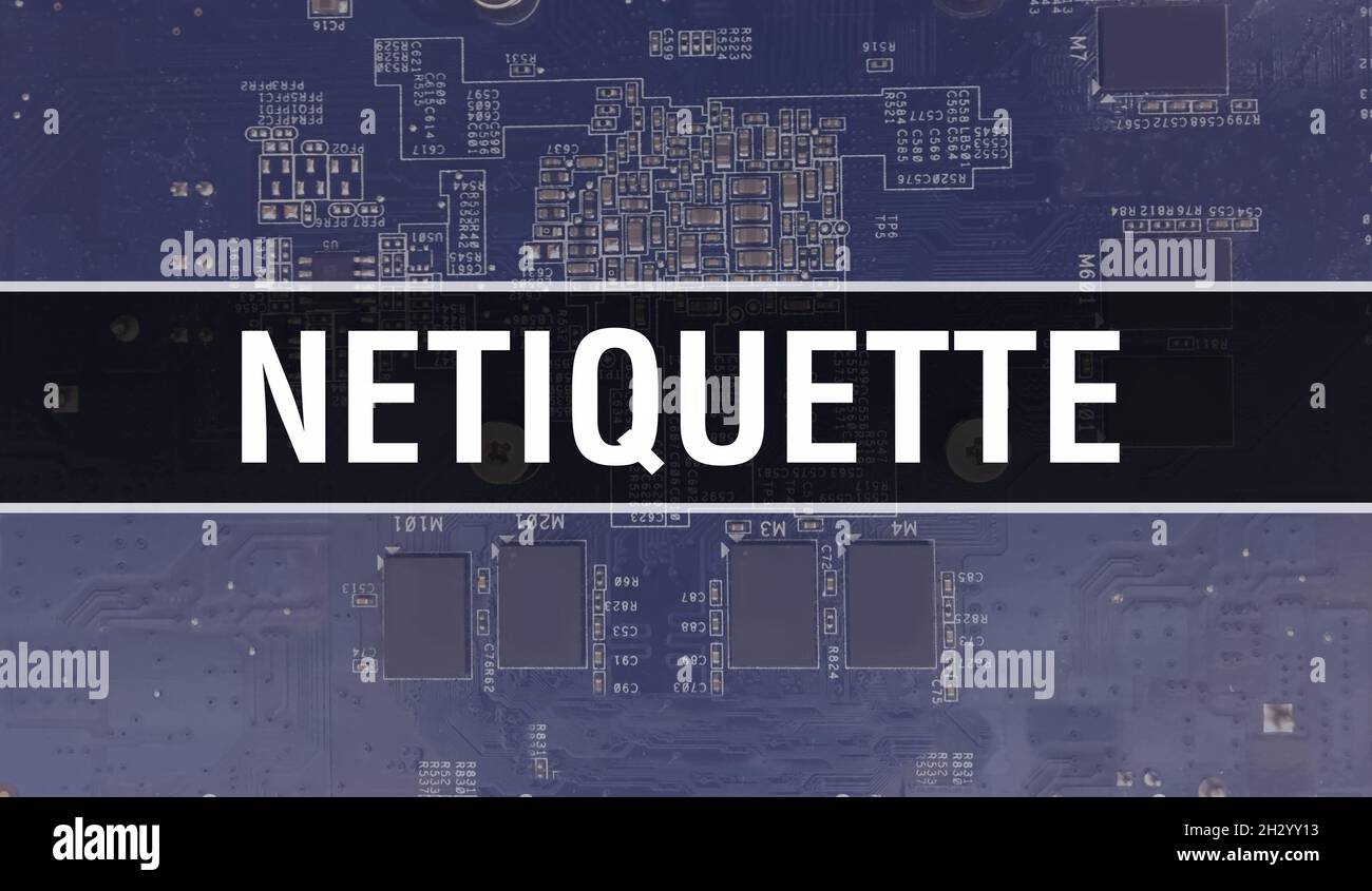 Netiquette concept with Computer motherboard. Netiquette text written ...